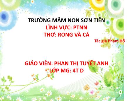 Bài giảng Mẫu giáo Lớp 4 tuổi - PTNN: Thơ "Rong và cá" (Phan Thị Tuyết Anh)