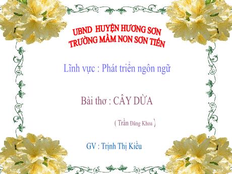 Bài giảng Mẫu giáo Lớp 5 tuổi - PTNN: Bài thơ "Cây dừa" (Trịnh Thị Kiều)
